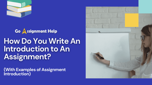 How Do You Write An Introduction to An Assignment? (With Examples of ...